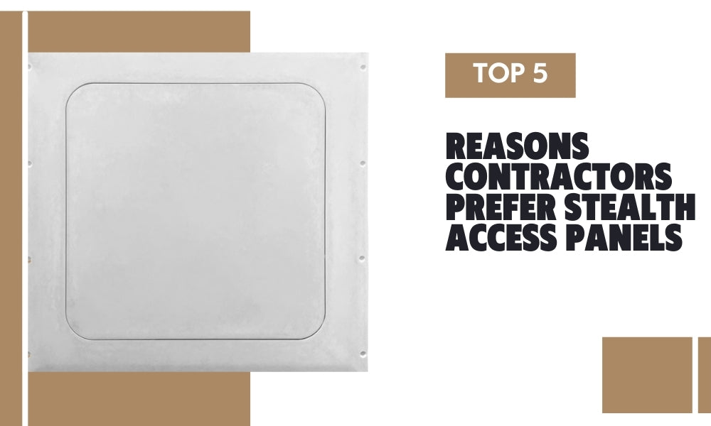 Top 5 Reasons Contractors Prefer Stealth Access Panels — Timothy's Toolbox